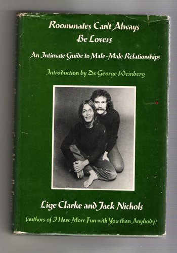 Roommates Can't Always Be Lovers; an Intimate Guide to Male-Male ...