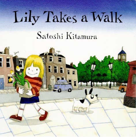 Lily Takes a Walk: Satoshi Kitamura: 9780374444808: Amazon.com: Books