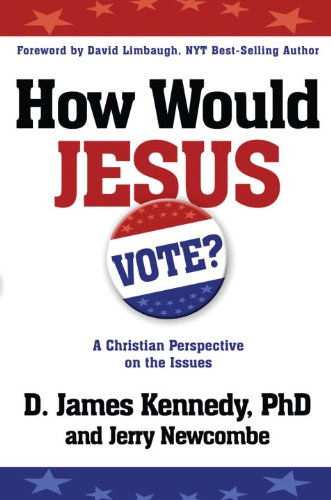 How Would Jesus Vote?: A Christian Perspective on the Issues - Kindle ...