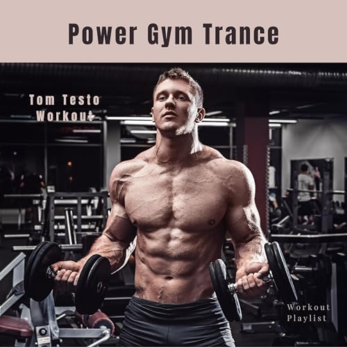 Amazon MusicでTom Testo Workout & Workout PlaylistのPower Gym Tranceを再生する