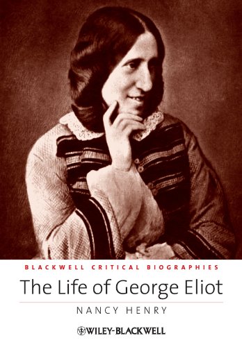 The Life of George Eliot: A Critical Biography (Wiley Blackwell ...