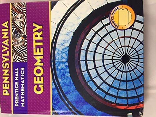 Geometry: PA Edition (Prentice Hall Mathematics, Geometry: PA Edition ...