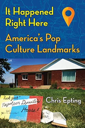 Amazon.com: It Happened Right Here: America’s Pop Culture Landmarks eBook : Epting Chris: Kindle ...