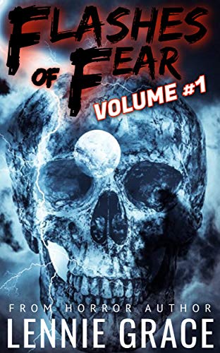 Flashes of Fear Volume #1: A Collection of Flash Fiction Horror Stories ...