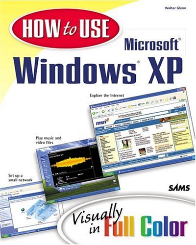 How to Use Microsoft Windows Xp: Visually in Full Color (How to Use ...