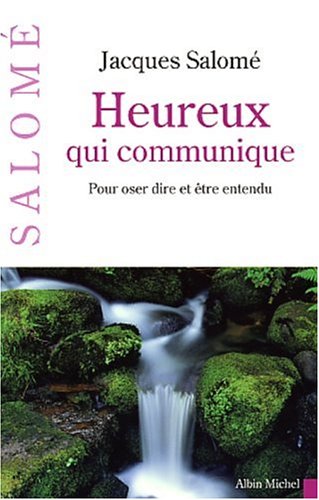 Heureux qui communique: Pour oser dire et être entendu : Buy Online at ...