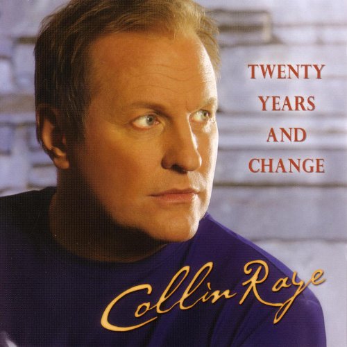 Play Twenty Years and Change by Collin Raye on Amazon Music