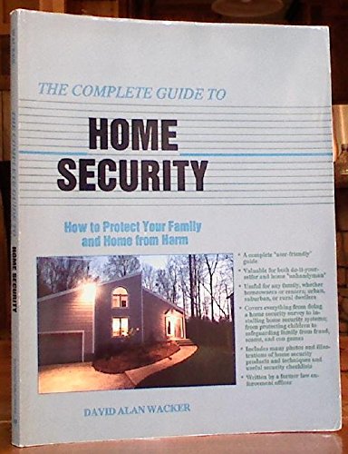 The Complete Guide to Home Security: How to Protect Your Family and ...