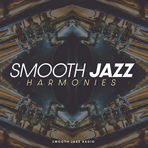 Amazon Music Unlimited - Smooth Jazz Radio 『Smooth Jazz Harmonies』
