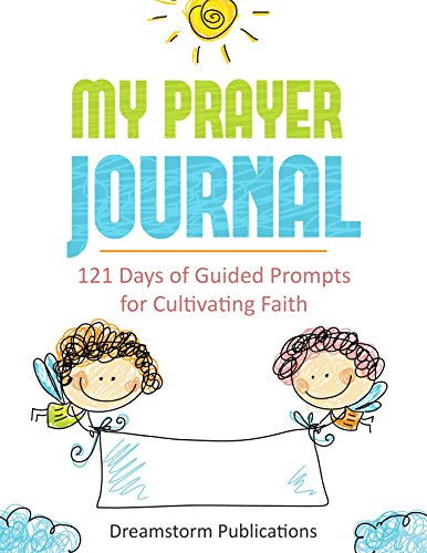 Prayer Journal for Kids (6-8): A 121 Day Children's Prompt Journal for ...