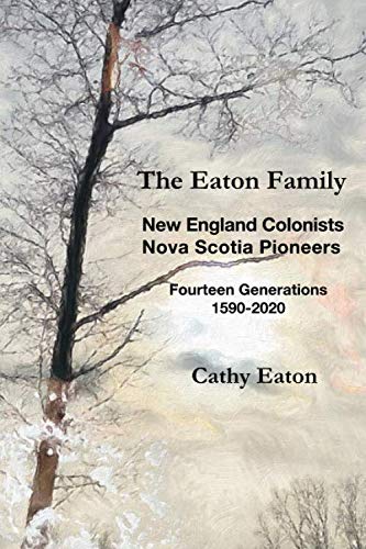 The Eaton Family New England Colonists Nova Scotia Pioneers: Fourteen ...