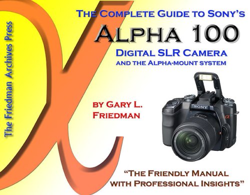 The Complete Guide to Sony's Alpha 100 Digital SLR Camera : Gary L ...