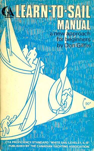 Learn-to-Sail Manual (A New Approach for Beginners): Giffin, Don ...