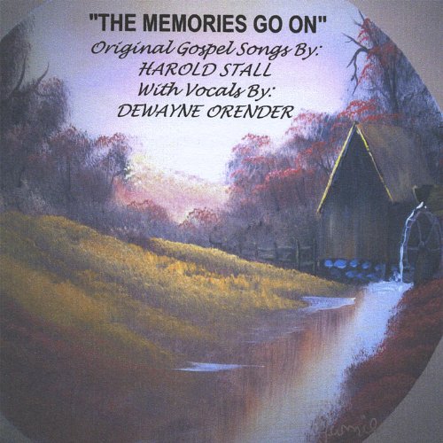 Amazon.com: The Memories Go On : Dewayne Orender: Digital Music