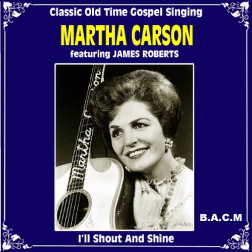 Martha Carson - I’ll Shout and Shine - Amazon.com Music