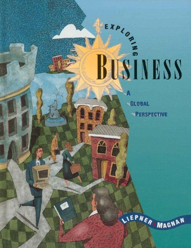Exploring Business: A Global Perspective: Liepner, Michael ...