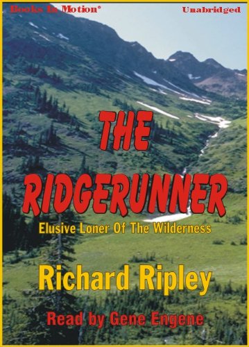 The Ridgerunner by Richard Ripley (Elusive Loner of the Wilderness ...