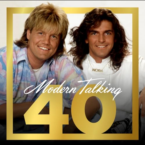 Modern Talking 40 by Modern Talking on Amazon Prime Music