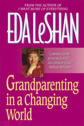 Grandparenting in a Changing World: Eda J. LeShan: 9781557043078 ...