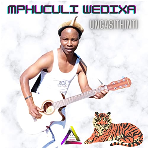 Écouter Ungasithinti de MPHUCULI WEDIXA sur Amazon Music Unlimited