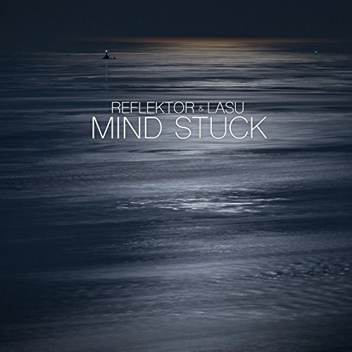 Play Mind Stuck - Single by Reflektor & Lasu on Amazon Music