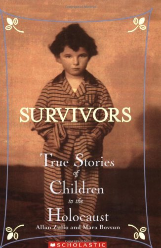 Survivors: True Stories of Children in the Holocaust: Allan Zullo and ...