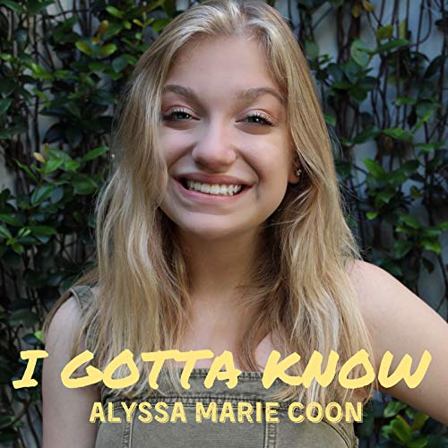 I Gotta Know by Alyssa Marie Coon on Amazon Music - Amazon.com