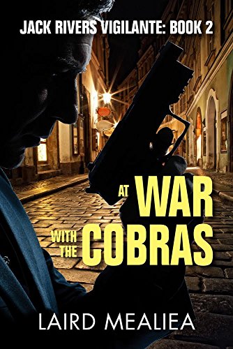 Jack Rivers Vigilante: Book 2: At War With The Cobras (English Edition ...