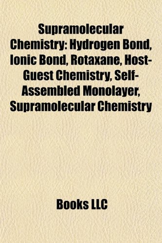 Supramolecular Chemistry: Hydrogen Bond, Ionic Bond, Rotaxane, Host ...