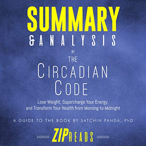 Summary & Analysis of The Circadian Code: Lose Weight, Supercharge Your Energy, and Transform ...
