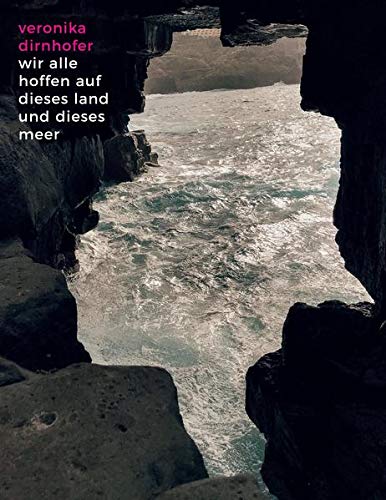 Veronika Dirnhofer: Wir alle hoffen auf dieses Land und dieses Meer ...