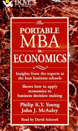 The Portable MBA in Economics: Insights from the Experts at the Best ...