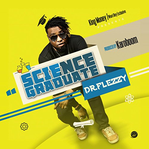 Science Graduate by Dr.Flezzy on Amazon Music - Amazon.com