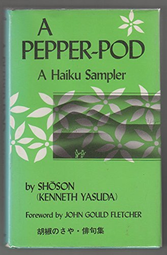 A pepper-pod: A haiku sampler: Kenneth Yasuda: 9780804811149: Amazon ...
