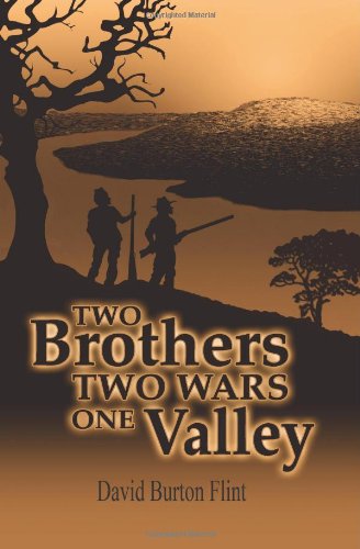 Two Brothers Two Wars One Valley: Flint, David Burton: 9781589822139 ...