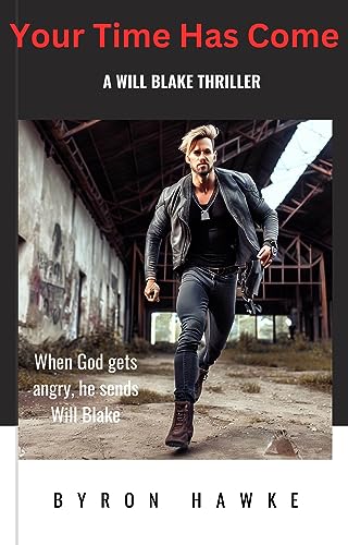 Your Time Has Come: A Will Blake Thriller (Will Blake Thrillers Book 1 ...