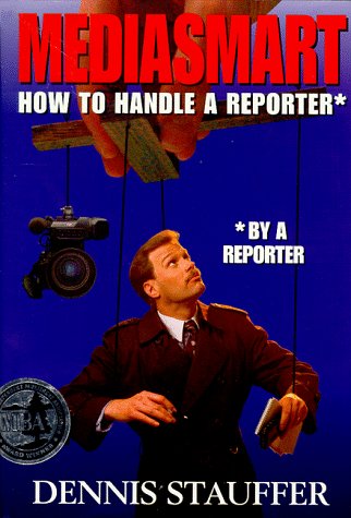 Amazon.com: Mediasmart: How to Handle a Reporter by a Reporter ...