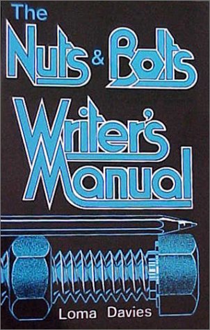 The Nuts & Bolts Writer's Manual: Davies, Loma G.: 9780942980165 ...