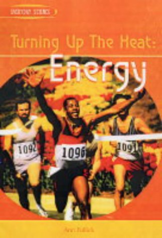Turning Up the Heat : Energy: Ann Fullick: 9780431167442: Amazon.com: Books