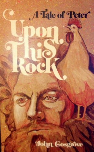 A Tale of Peter: Upon This Rock: Cosgrove, John: Amazon.com: Books