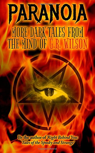 Paranoia: More Dark Tales from the Mind of G.R. Wilson: Wilson, G. R ...