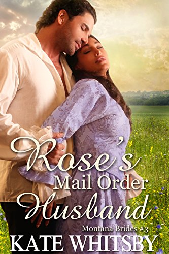 Rose's Mail Order Husband - A Clean Historical Mail Order Bride Story ...