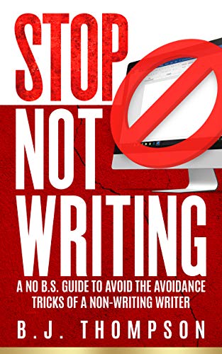 Amazon.com: STOP Not Writing: A No B.S. Guide to Avoid the Avoidance ...