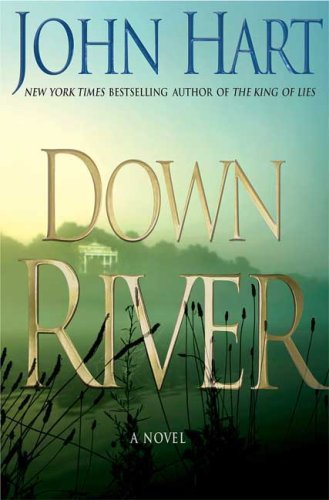 Down River: Hart, John: 9780312359317: Amazon.com: Books
