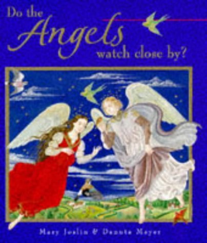 Do the Angels Watch Close by? : Joslin, Mary, Mayer, Danuta: Amazon.co ...