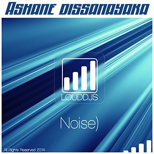 Play Noise) by Ashane Dissanayaka on Amazon Music