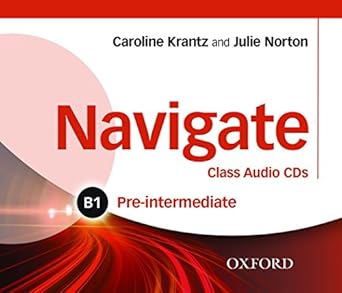 Navigate Pre-Intermediate B1 Class Audio CD (3): S.A. de C.V. Oxford University Press México ...