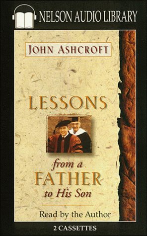 Lessons from a Father to His Son Set: Ashcroft, John: 9780785270928 ...