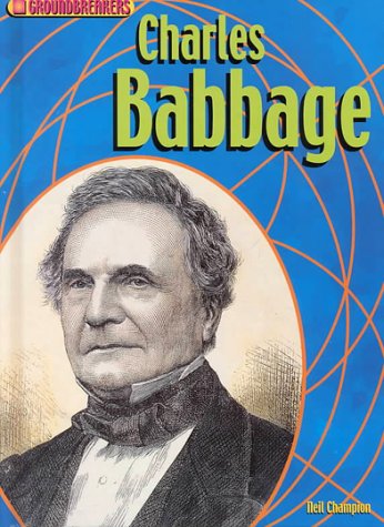 Amazon | Charles Babbage (Groundbreakers) | Champion, Neil, Babbage ...