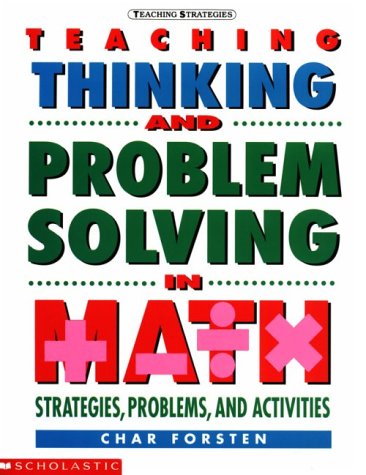 Teaching Thinking and Problem Solving in Math: Forsten, Char ...